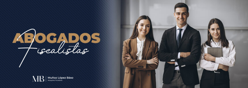 MLB Fiscalistas – Muñoz López Baez Fiscalistas